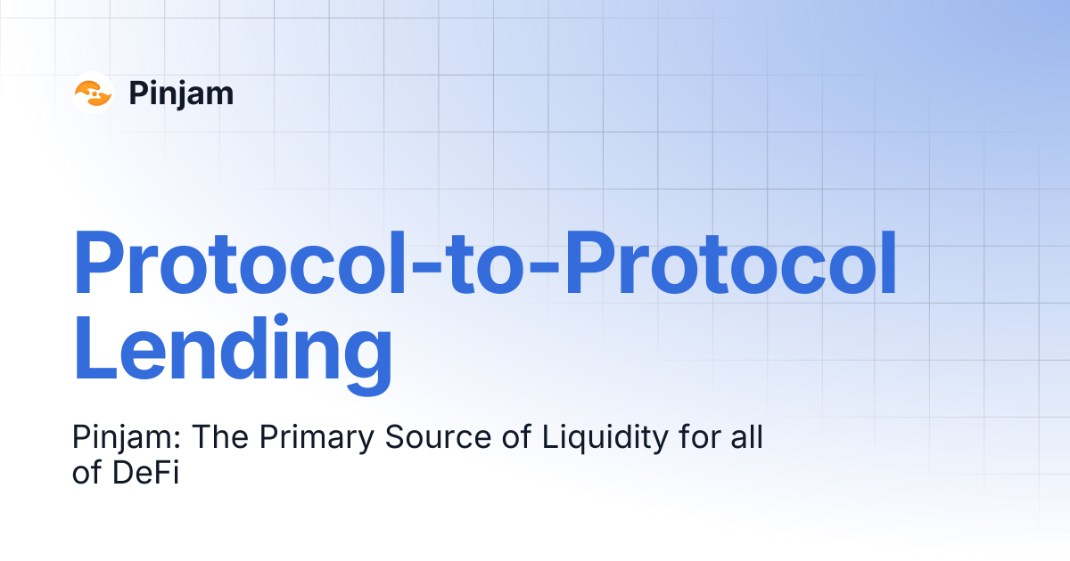 Protocol-to-Protocol Lending | Pinjam